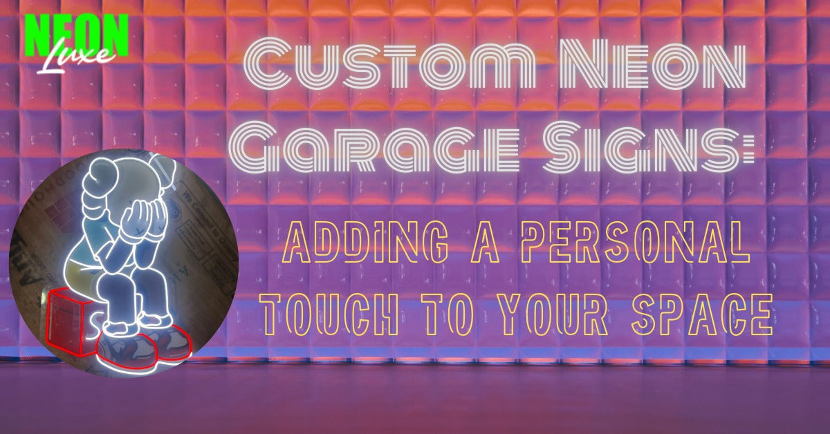Custom Neon Garage Signs: Adding a Personal Touch to Your Space
